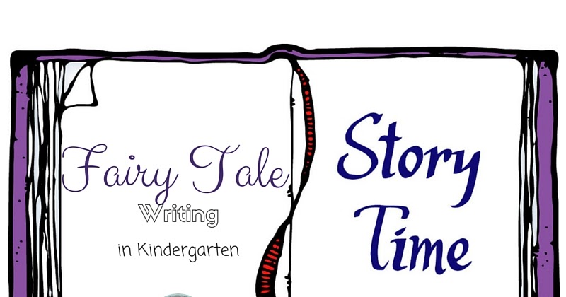 Eat.Pray.Travel.Teach.: Fairy Tale Writing in Kindergarten