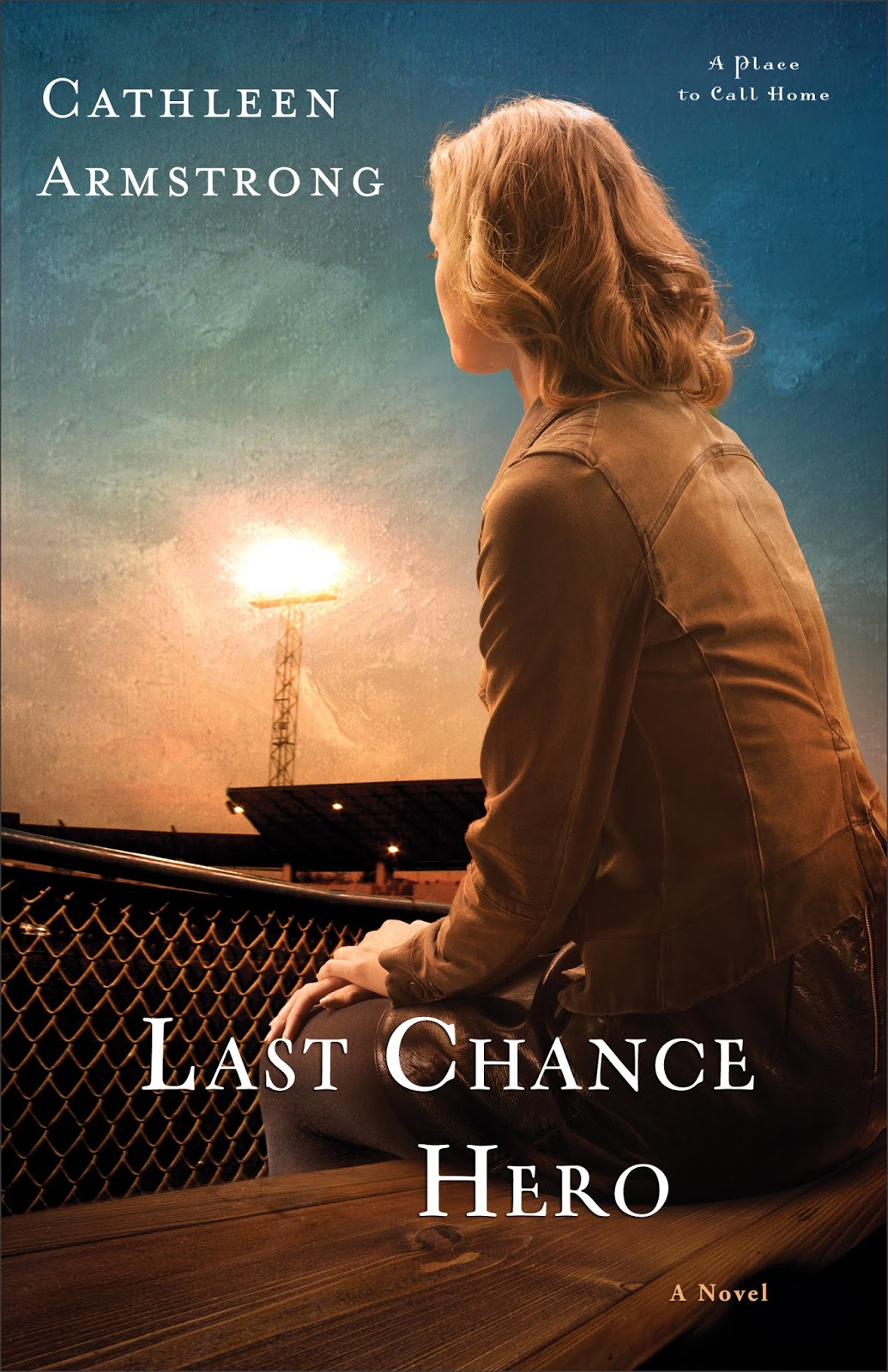 Last Chance Hero (A Place To Call Home, Book 4) by Cathleen Armstrong ...