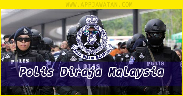 Polis Diraja Malaysia (PDRM) buka pengambilan Konstabel lelaki 18 ...