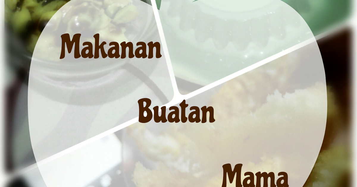 Icajahe: Makanan Buatan Mama