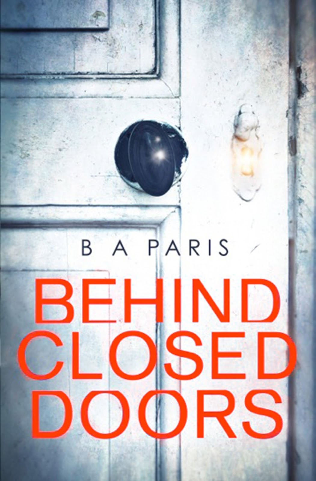 Random Things Through My Letterbox: Behind Closed Doors by B A Paris