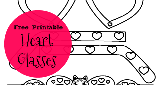 Free Printable Heart Glasses - Messy Little Monster
