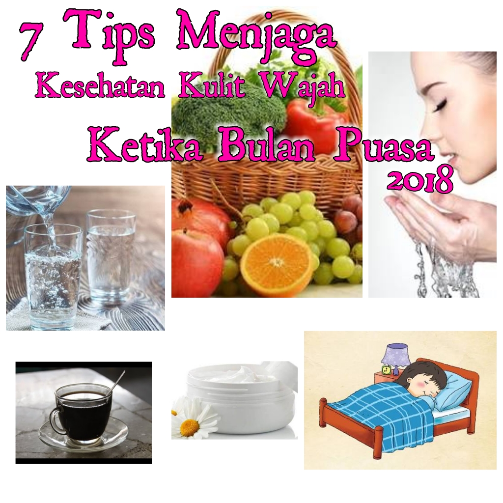 7 Tips Menjaga kesehatan kulit wajah agar tetap sehat dan segar ketika berpuasa yang ampuh ...