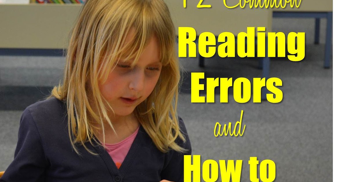 A Teacher's Idea: 12 Common Reading Errors and How to Overcome Them