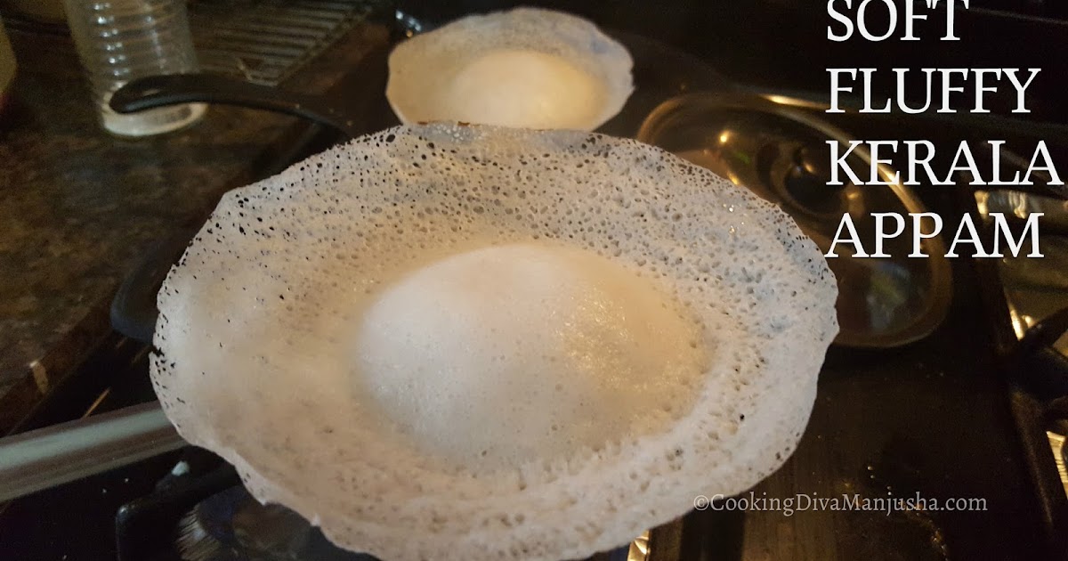 Appam recipe Kerala style- Secrets to soft,fluffy,spongy Appam made ...