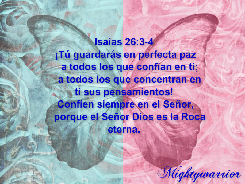 JESUS PODEROSO GUERRERO: Isaias 26:3-4 ~~~ " Tu perfecta Paz