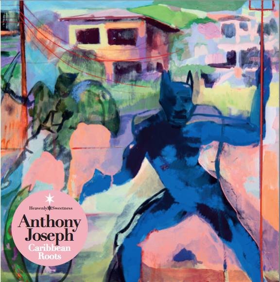 / P L E A S U R E /: Poet Anthony Joseph traces his ‘Caribbean Roots’