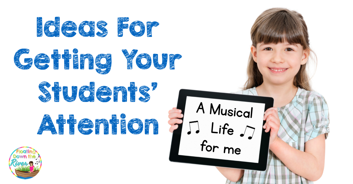 Ideas For Getting Your Students' Attention - Floating Down the River