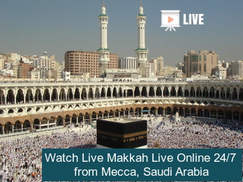Watch Makkah / Mecca / Kaaba Live Telecast Online 24/7 - learn about islam