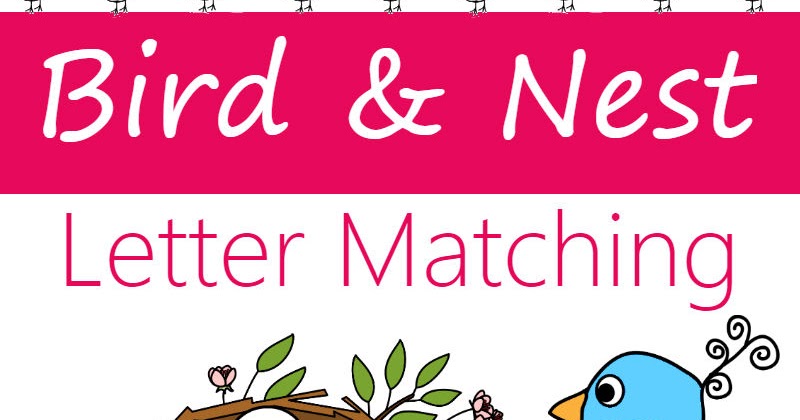 Birds & Nest Letter Matching {FREE} Printable | Preschool Powol Packets