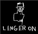 LINGER ON