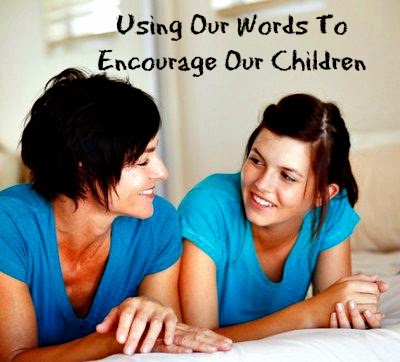 Woman to Woman: Using Our Words To Encourage Our Children