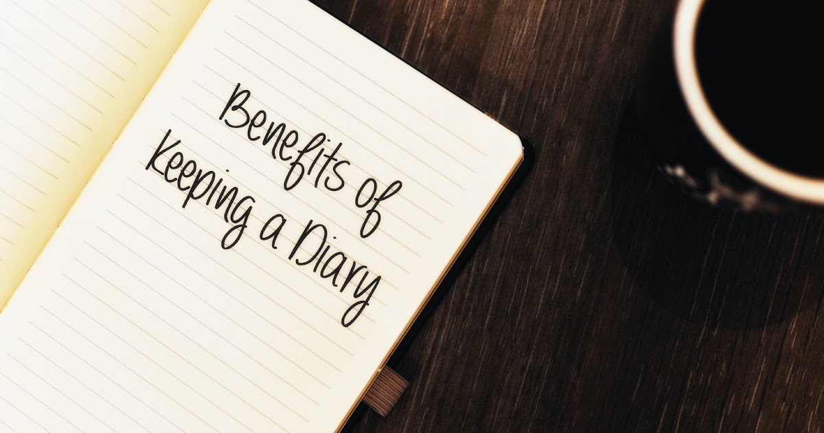 If I Diery: Benefits of Keeping a Diary