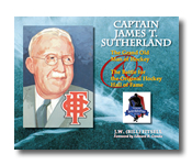 Greatest Hockey Legends.com: Captain James T. Sutherland: Battle For ...