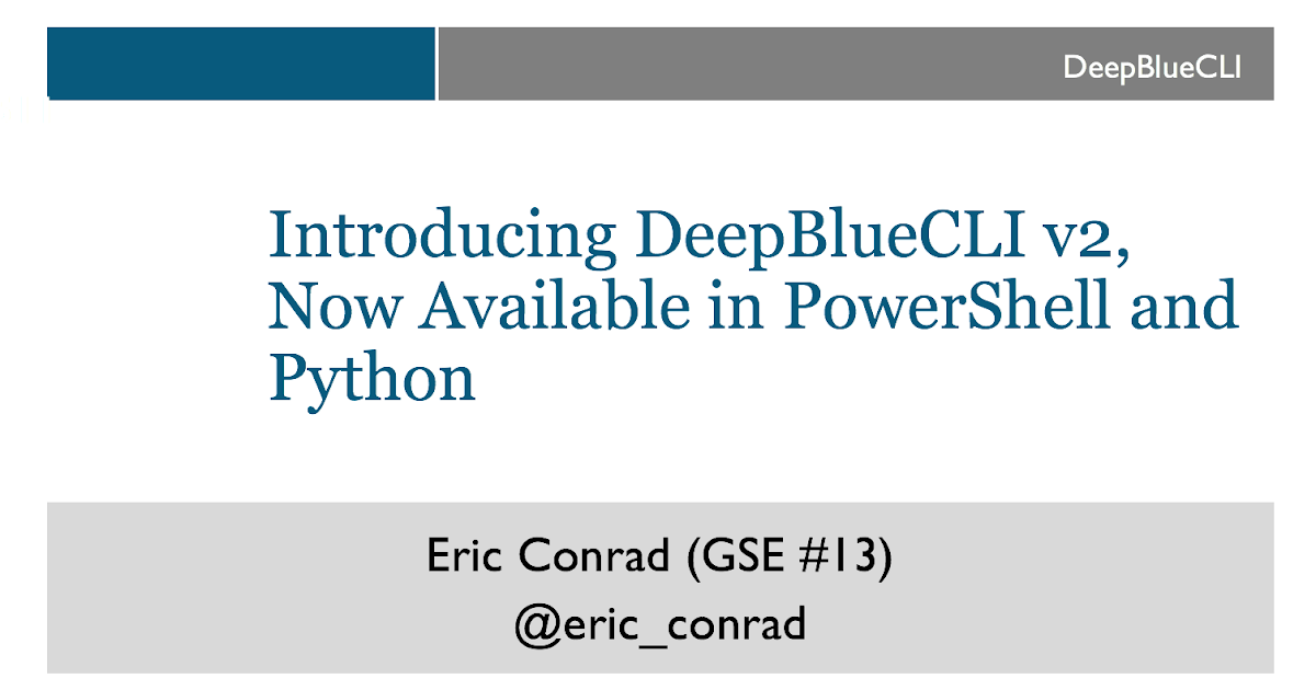 Eric Conrad: DerbyCon 7: DeepBlueCLIv2 Talk and links