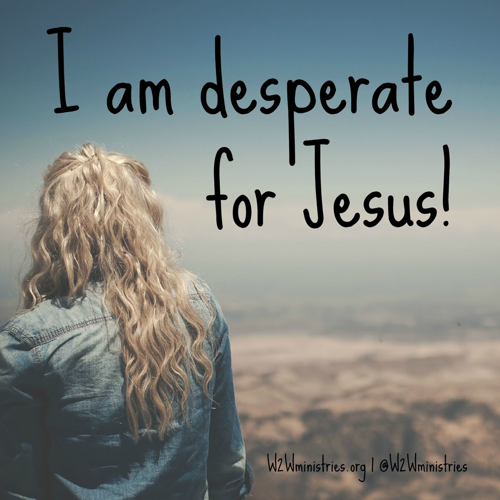 Woman to Woman: Desperate for Jesus!