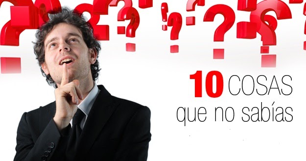 10 datos que te dejaran pensando. ~ Saber Xpress