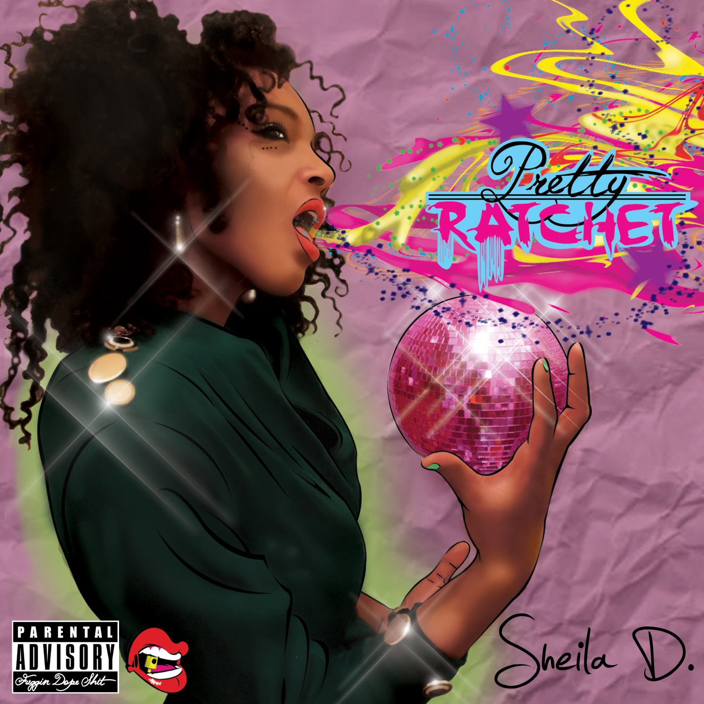 ONLY FOR THE D.M.V LIFESTYLE !: Sheila D Yeah - "Pretty Ratchet" | EP