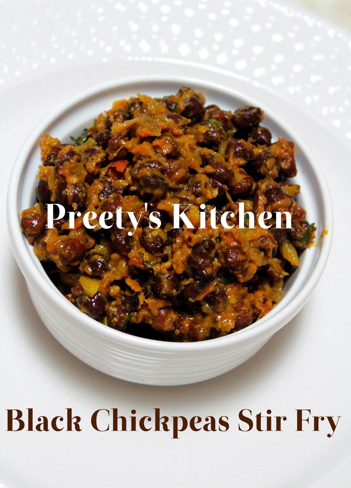 Preety's Kitchen: Kala Chana Masala/ Black Chickpeas Stir Fry