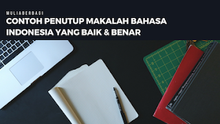 Contoh Penutup Makalah Bahasa Indonesia yang Benar | Komunitas Indahnya ...