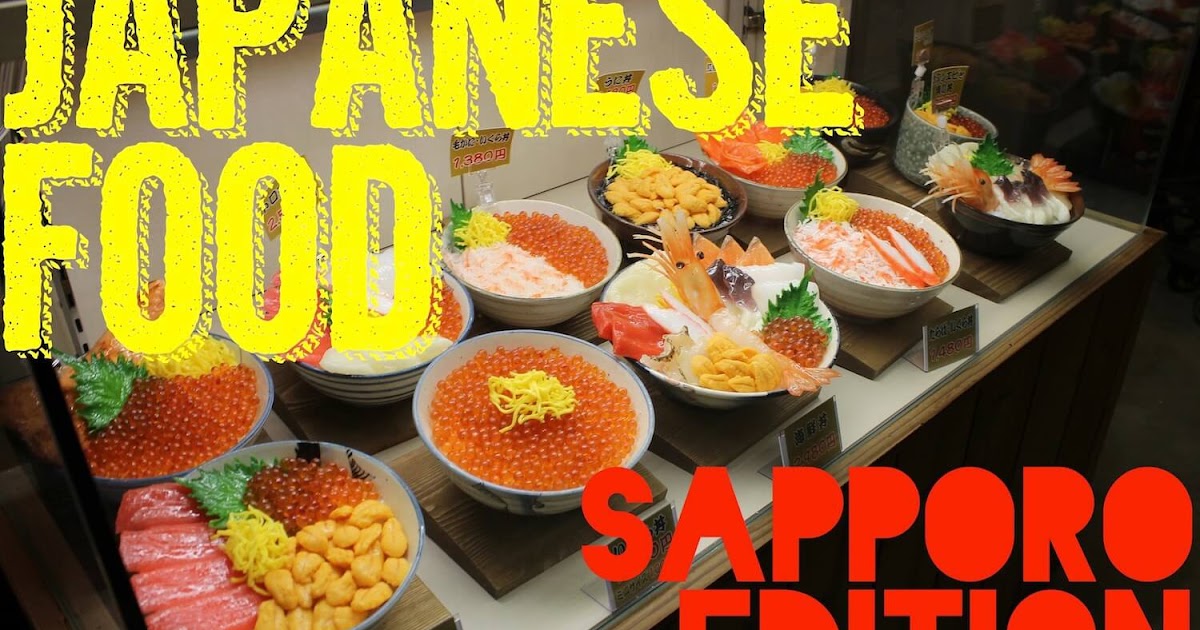 Carlita: 12 Mouthwatering Best Food in Sapporo | Sapporo Food Guide