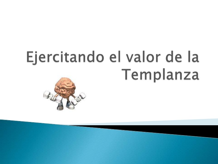 InnovandoVamos: VALOR DE LA TEMPLANZA