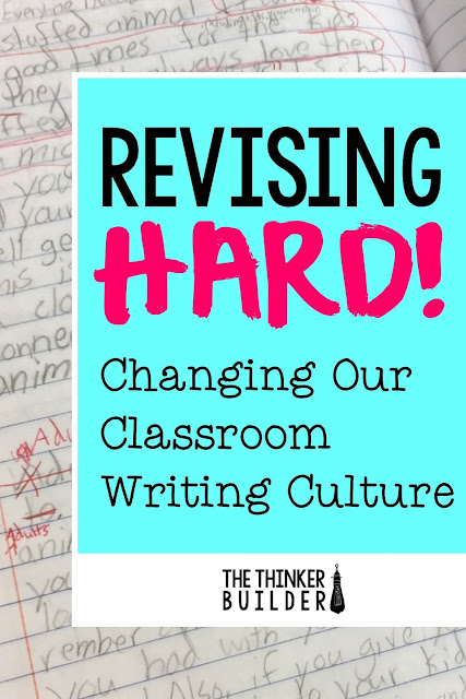 Revising HARD! Changing Our Classroom Writing Culture