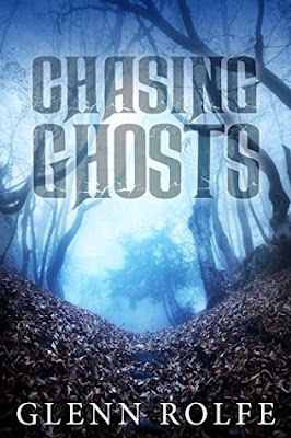 Confessions of a Reviewer!!: REVIEW: Glenn Rolfe - Chasing Ghosts