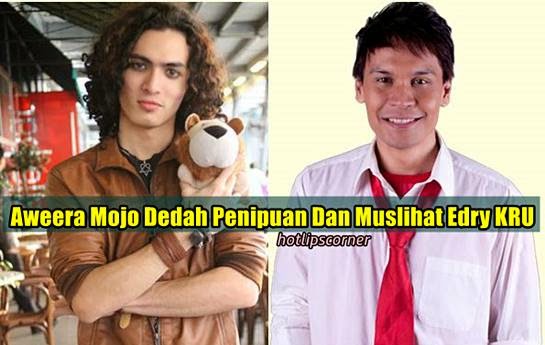 Aweera Mojo Dedah Penipuan Dan Muslihat Edry KRU - HOTLIPS CORNER