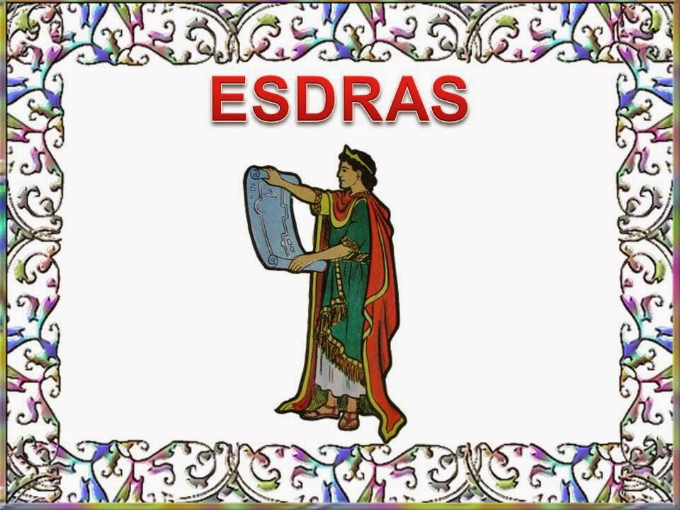 RECURSOS DE EVANGELISMO: ESDRAS - HISTÓRIA BÍBLICA