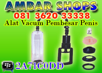 Alat Vacum Tarik | Pembesar Penis dan Alat Vital | Ambar Shops