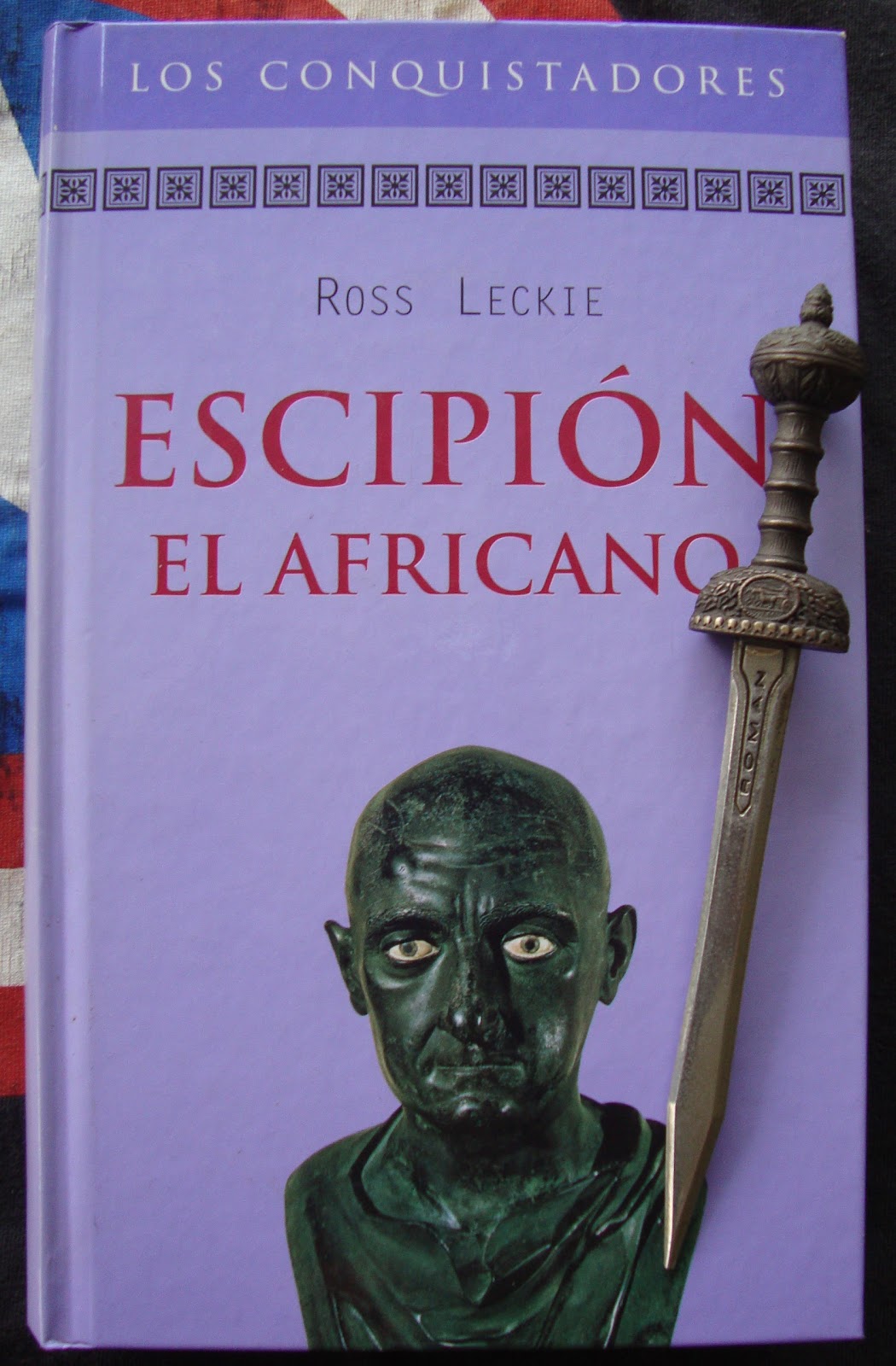 Libros de Olethros: ESCIPIÓN, EL AFRICANO. Ross Leckie