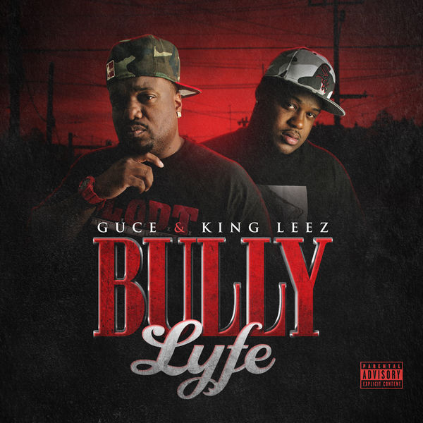 .: GUCE & KING LEEZ - BULLY LYFE