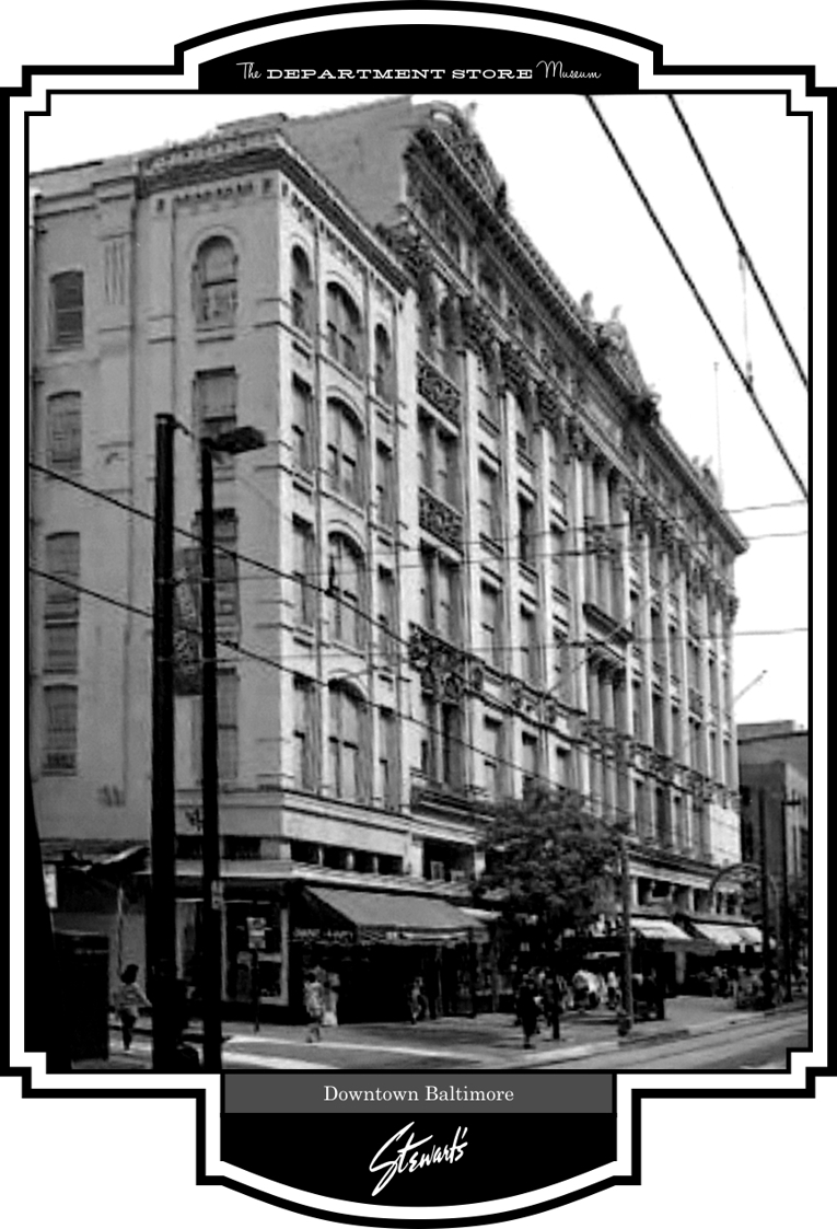 The Department Store Museum: Stewart & Co., Baltimore, Maryland