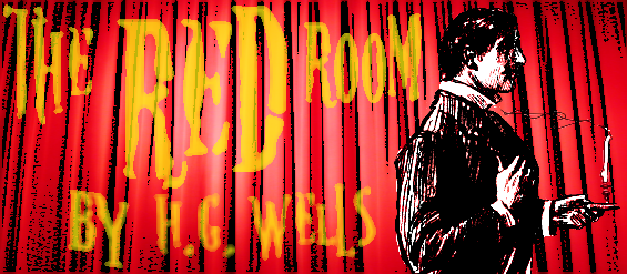 Megan Doyle: Adaptation Part B: The Red Room By H.G. Wells