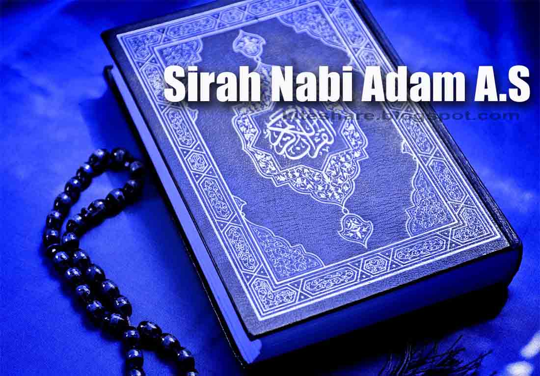 KISAH NABI ADAM A.S - Info Baik Ilmu Baik Kite Share Je