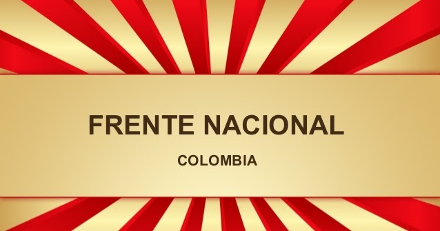 EL FRENTE NACIONAL : El frente nacional en Colombia