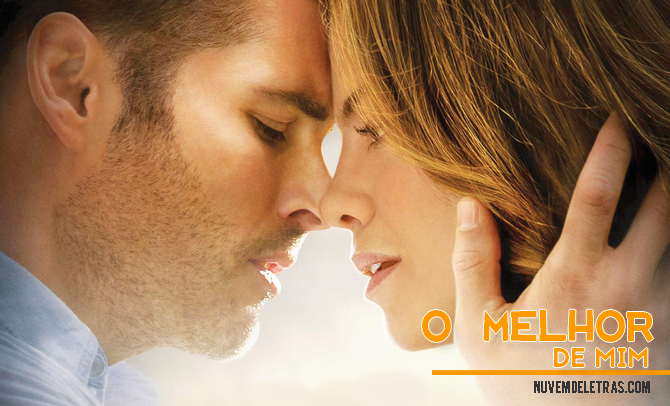 O Melhor de Mim (Filme) - Nuvem de Letras
