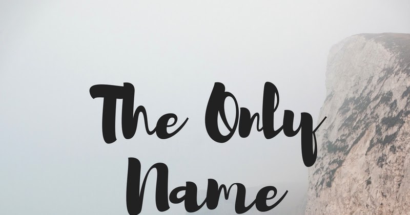Bible verses for The Only Name