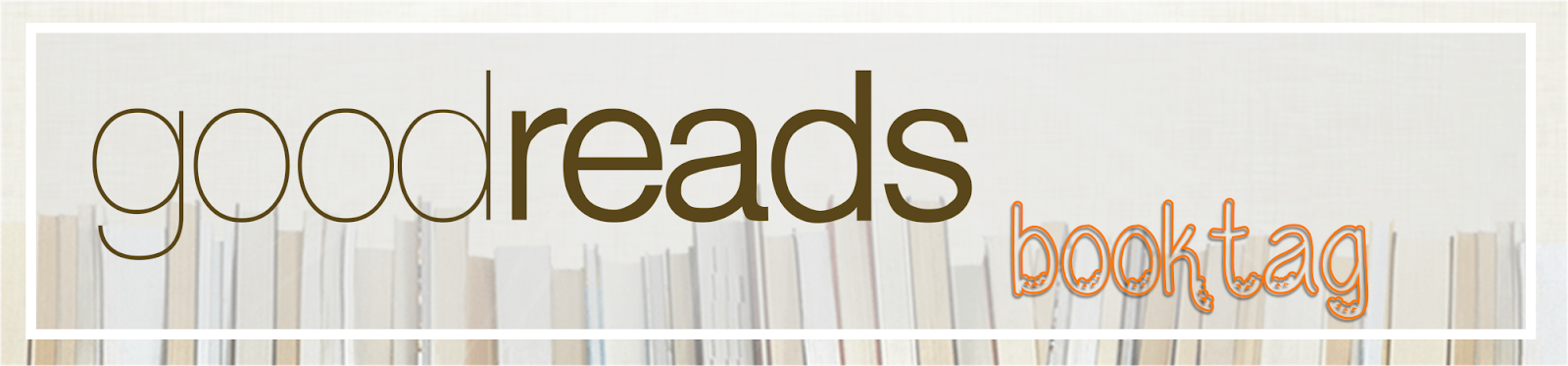 Elena's obsession: BookTag #8: Goodreads