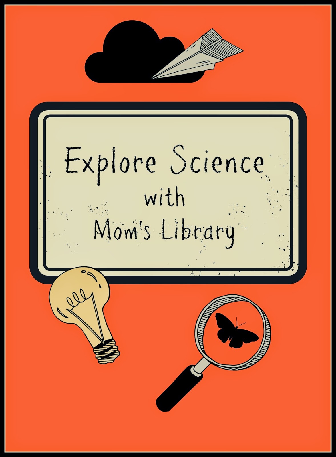 Explore Science with Mom's Library - Life with Moore Babies