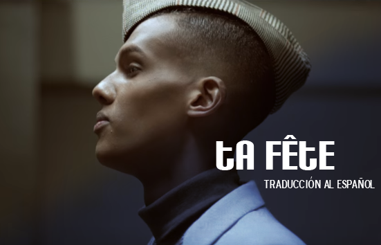 Letra y traducción al español de Stromae - ta fête - LETROPOLIS | ES