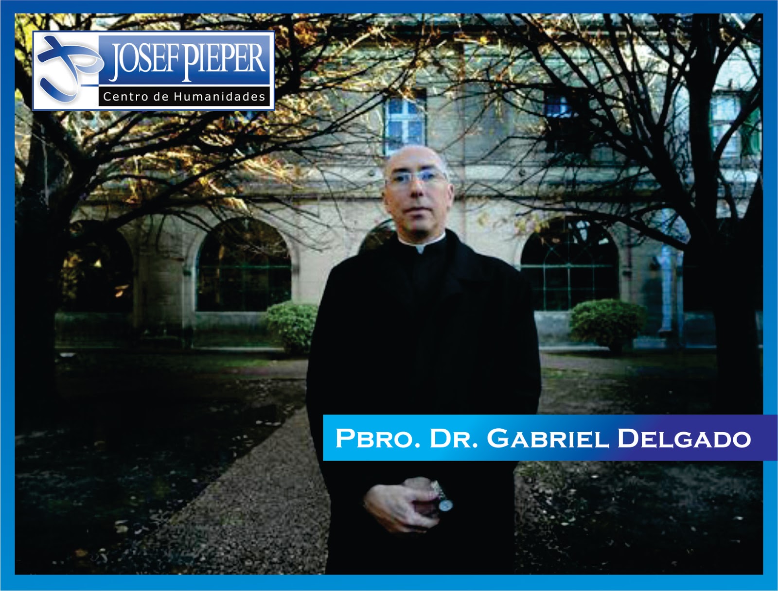 Centro Pieper: Profesor: P. Gabriel Delgado