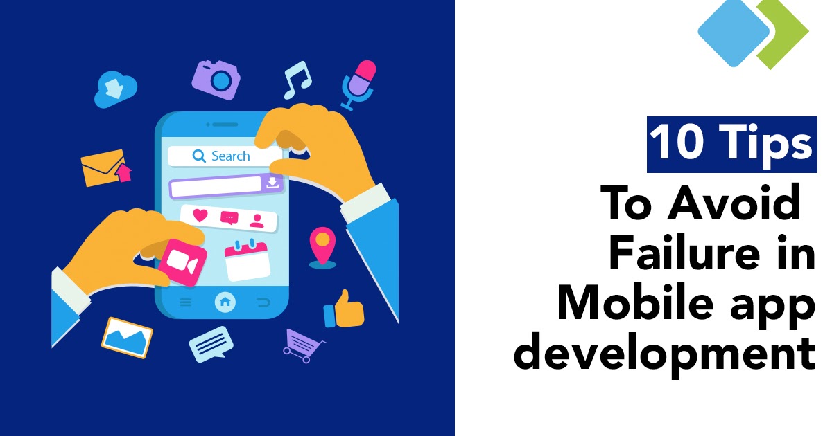 10 Must Know Tips If You Want To Avoid Failure in Mobile app development