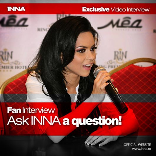 Inna: Fan Interview - Ask Inna a question!