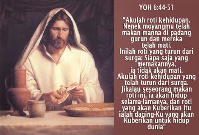 KUATKANLAH IMAN MU: Yesus : Akulah roti kehidupan....