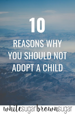 White Sugar, Brown Sugar: 10 Reasons Why You Should Not Adopt a Child