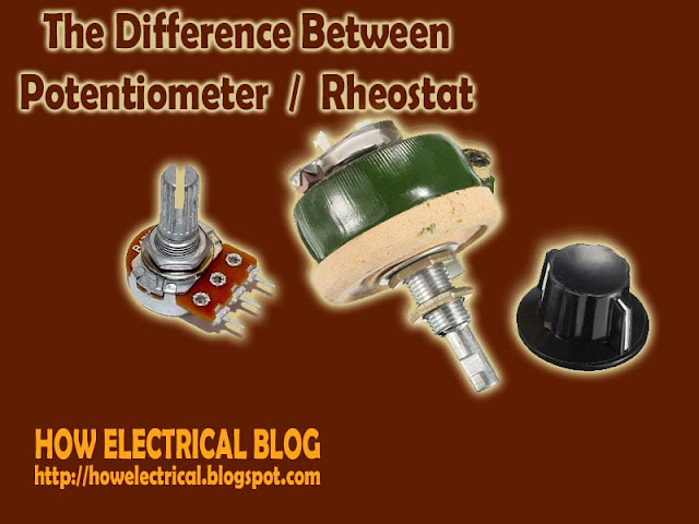 RHOESTAT AND POTENTIOMETER - THE DIFFERENCE BETWEEN RHEOSTAT AND ...