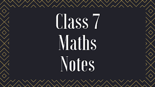 Class 7 Maths Notes