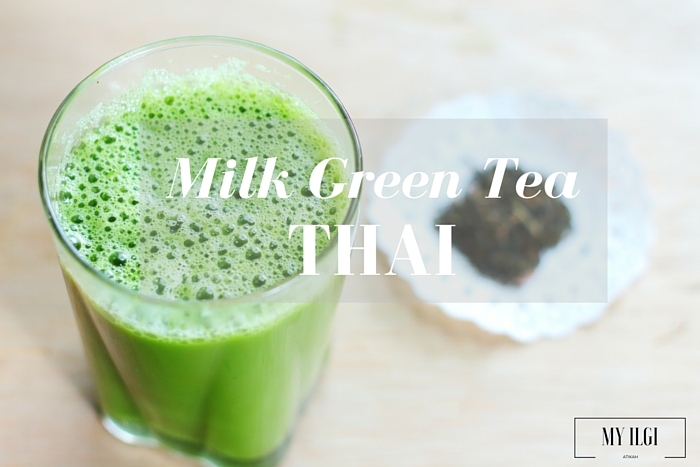 MY ILGI: Milk Green Tea Thai Yang Terbaik